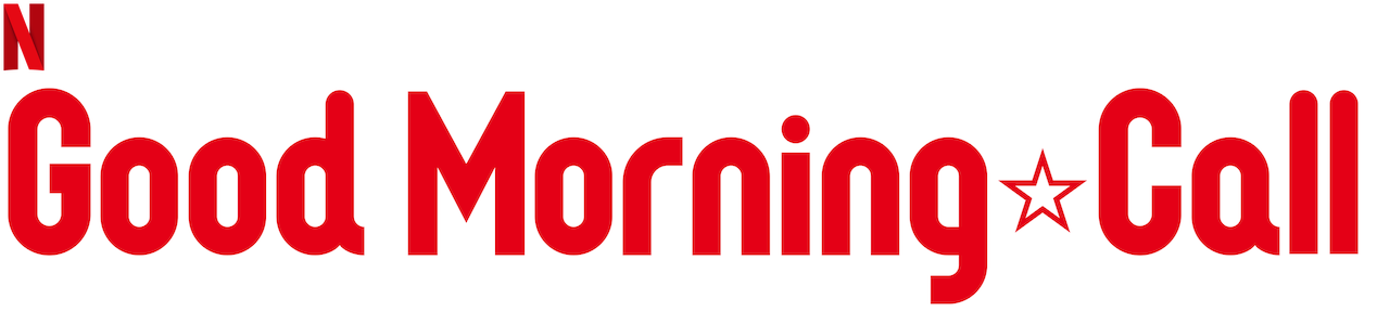 Good Morning Call | Netflix Official Site
