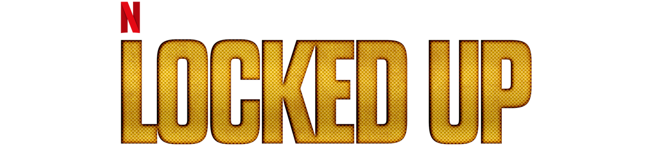 Locked Up | Netflix Official Site
