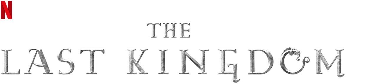 The Last Kingdom | Netflix Official Site