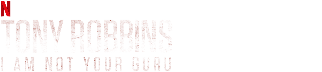 Watch Tony Robbins: I Am Not Your Guru | Netflix Official Site