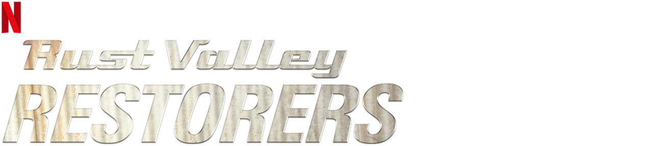 Watch Rust Valley Restorers | Netflix Official Site