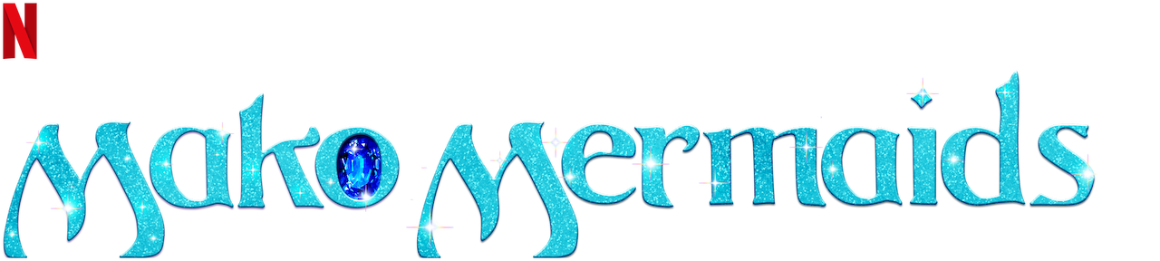 Watch Mako Mermaids: An H2O Adventure | Netflix Official Site