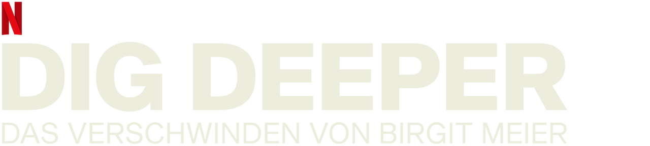 Dig Deeper: Das Verschwinden von Birgit Meier | Netflix – offizielle ...