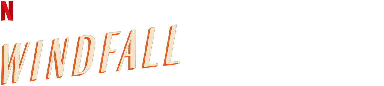 Watch Windfall | Netflix Official Site
