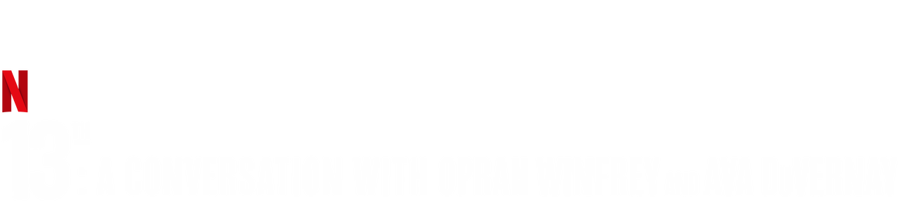 Watch 13TH: A Conversation with Oprah Winfrey & Ava DuVernay | Netflix ...